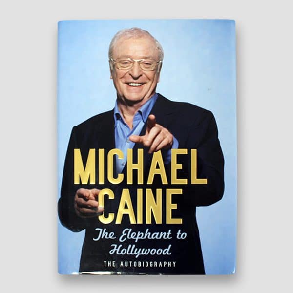Sir Michael Caine Signed Autobiography ‘The Elephant To Hollywood ...